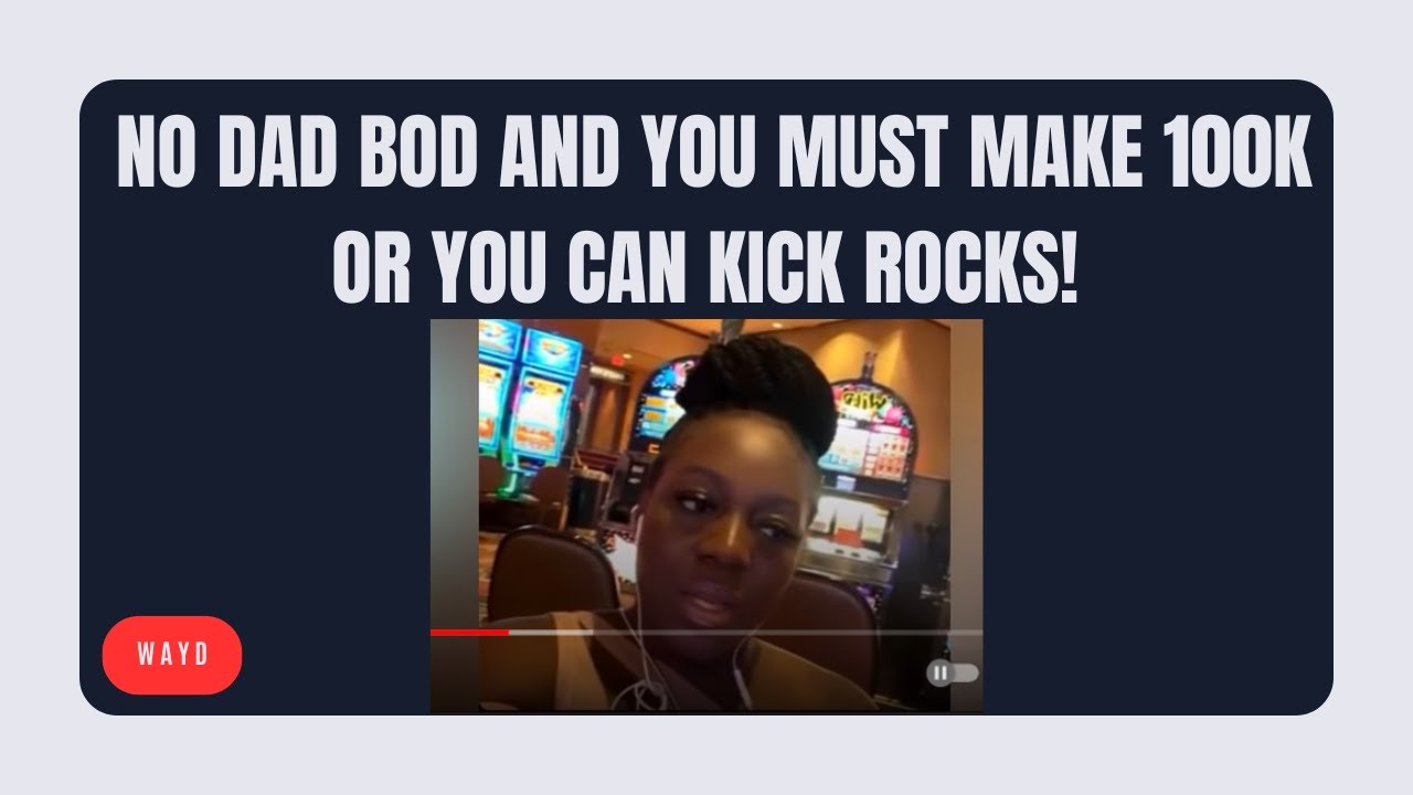 NO DAD BOD AND YOU MUST MAKE 100K, OR KICK ROCKS - YouTube