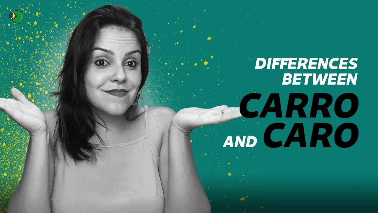 Differences between Caro and Carro | Speak Portuguese - YouTube