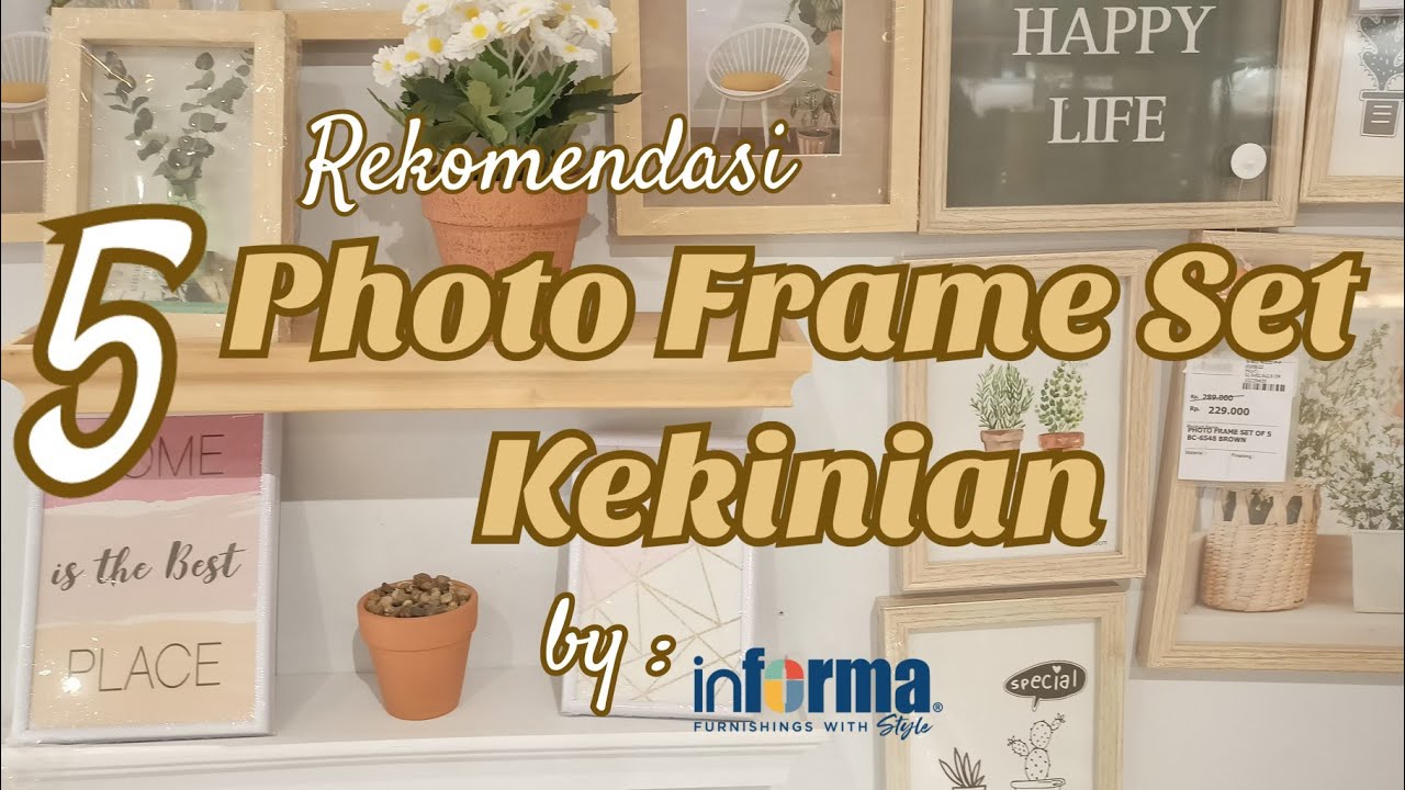5 REKOMENDASI PHOTO FRAME SET KEKINIAN BY INFORMA || FOTO FRAME SET ...