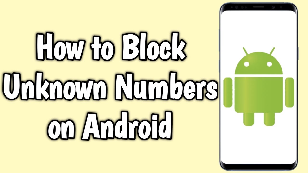How To Block Unknown Numbers On Android YouTube How To Block Unknown Numbers On Android YouTube