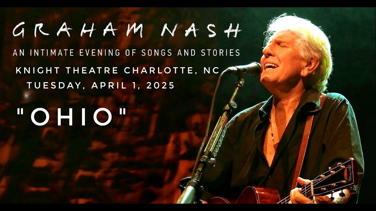 "OHIO" with 83 year old Graham Nash, in concert, 4/1/2025, Charlotte ...