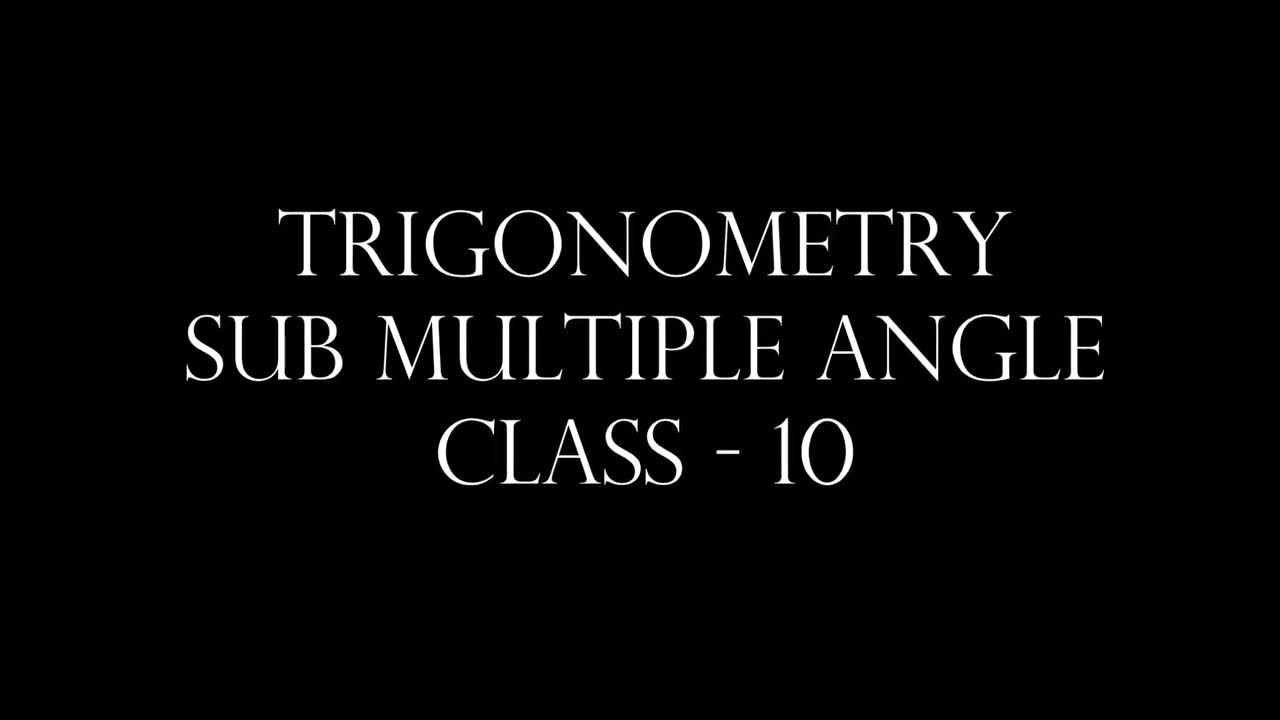 Sub multiple angles / class - 10/ Optional mathematics - YouTube