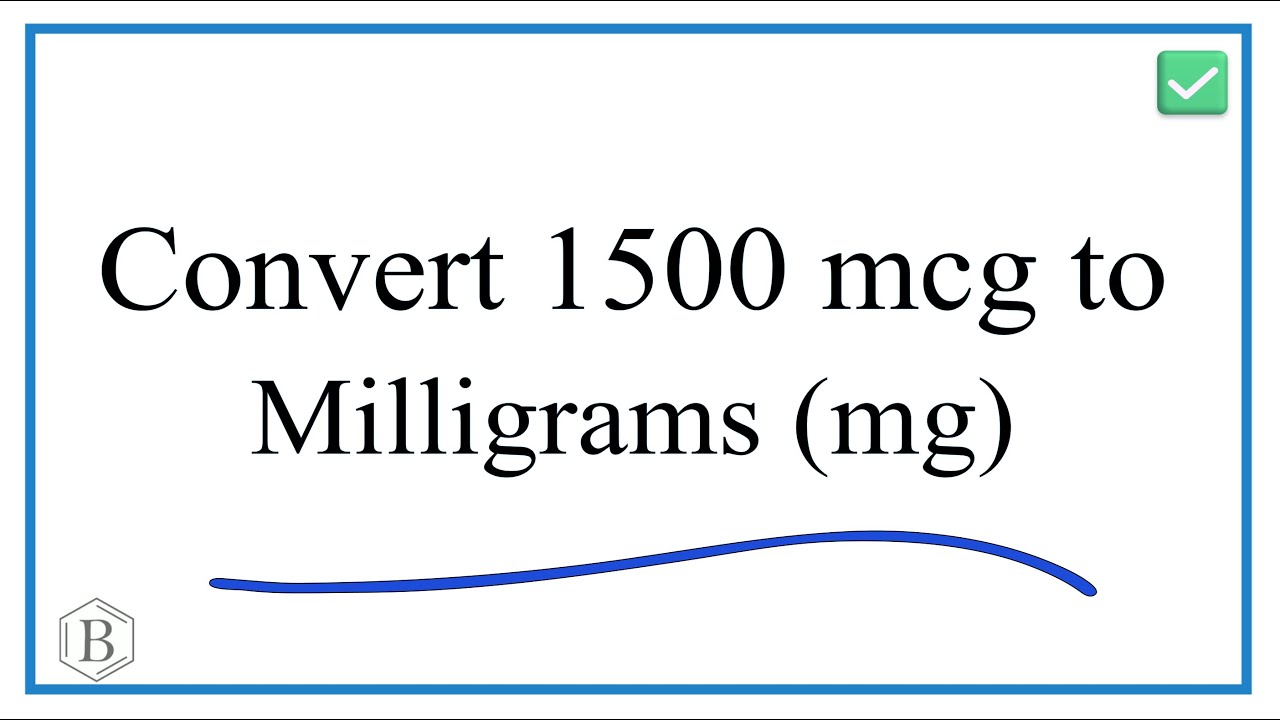 How To Convert 1500 Mcg To Mg milligrams YouTube how-to-convert-1500-mcg-to-mg-milligrams-youtube