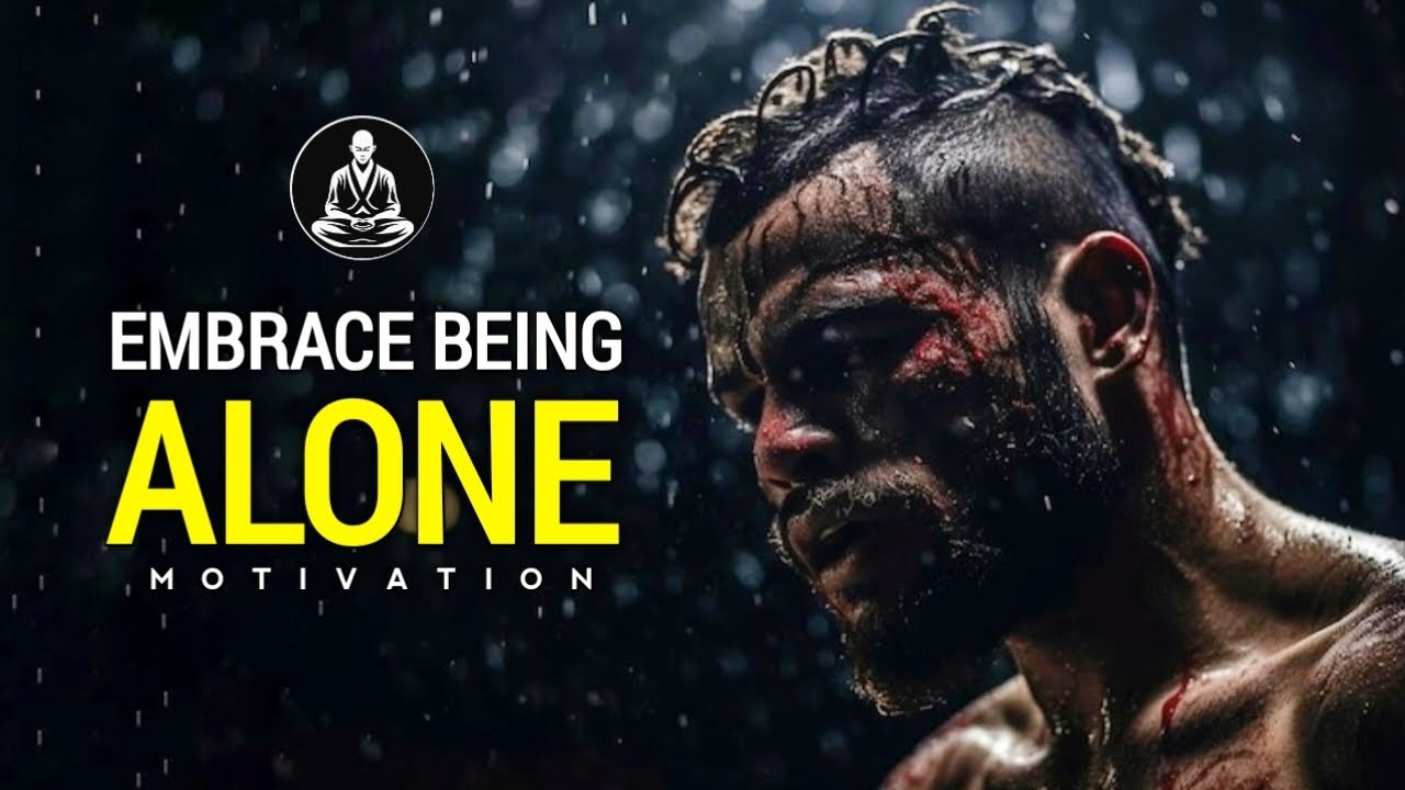 Embrace being Alone ~ Powerful Motivational Video 💪 - YouTube