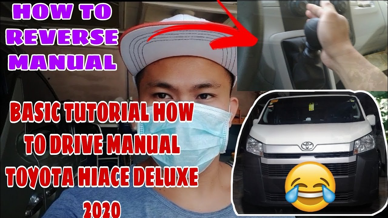 HOW TO DRIVE MANUAL TOYOTA HIACE DELUXE 2020 | REVERSE MANUAL ...