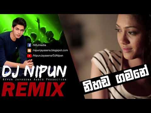 Nihada Gamane - DJ Nipun Remix - Nipun Jayasena Audio Production - YouTube