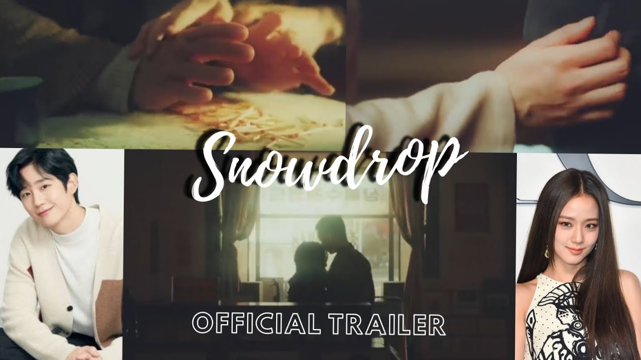 SNOWDROP OFFICIAL (JTBC) Trailer & Storyline| Starred by Jisoo & Jung ...