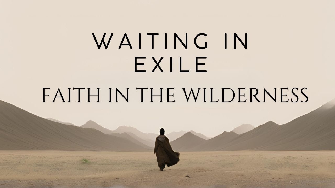 Waiting in Exile: A Holy Spirit-Led Documentary on Faith in the ...