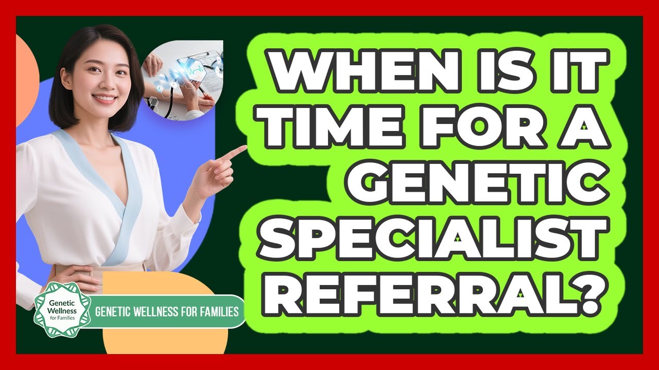 When Is It Time for a Genetic Specialist Referral? - YouTube