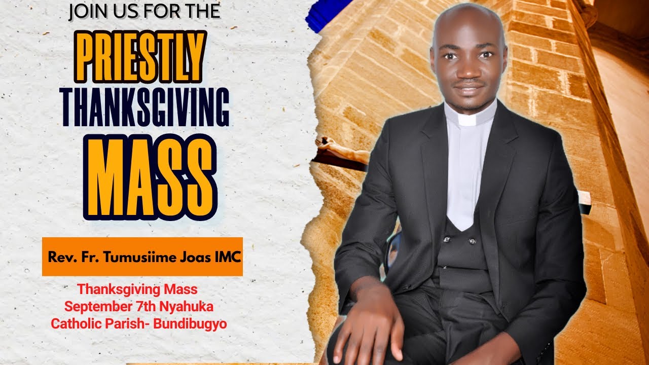 Rev. Fr. Tumusiime Joas, IMC Thanksgiving Mass | September 7th Nyahuka ...
