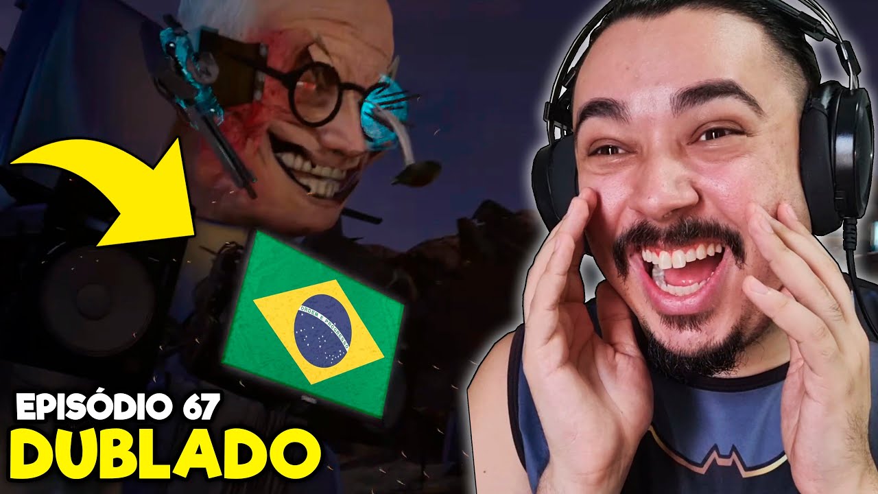 (DUBLADO) EPISÓDIO 67 - PARTE 2 DE SKIBI TOILET!! CABIEEEEEÇA DE ...