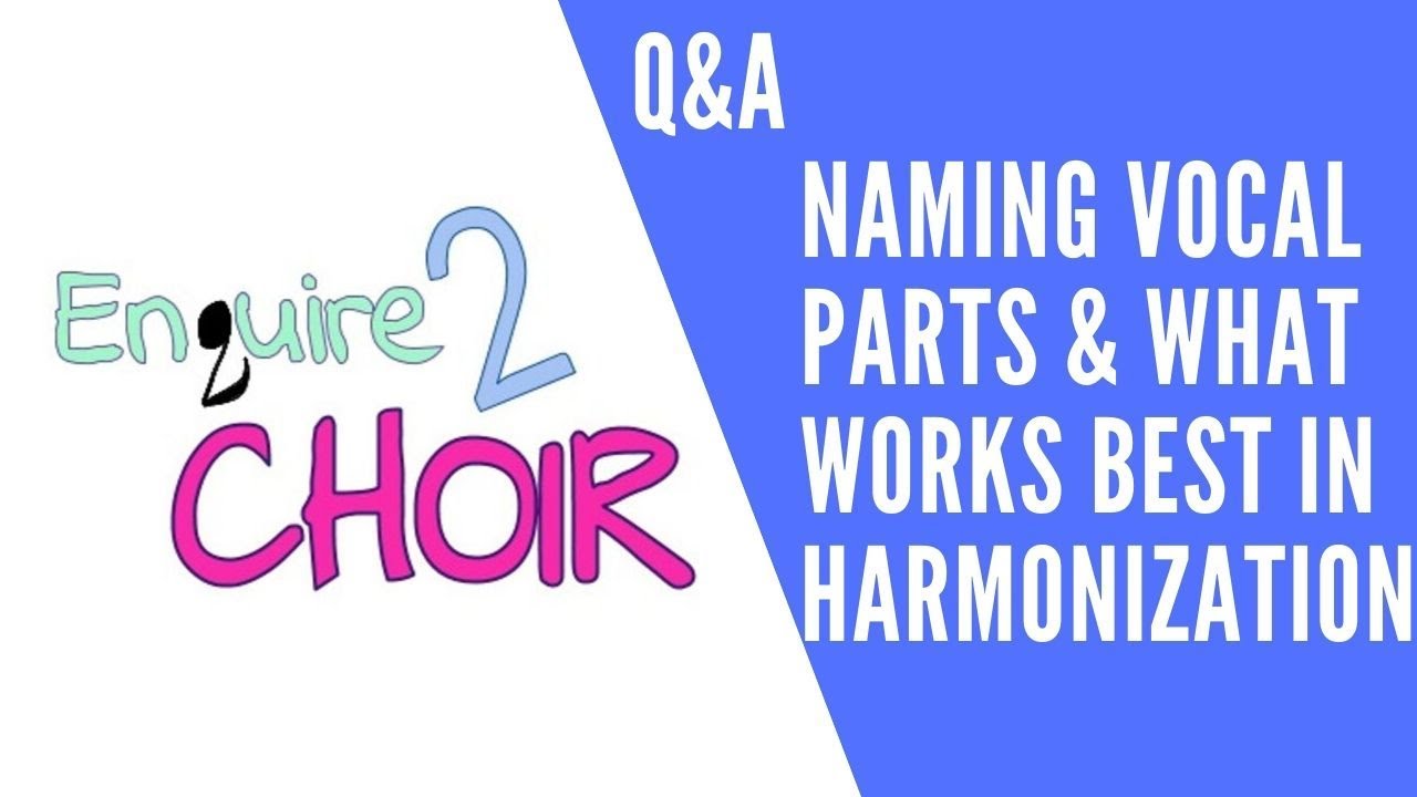 Naming vocal parts & what works best in harmonization (Q&A) | How to ...