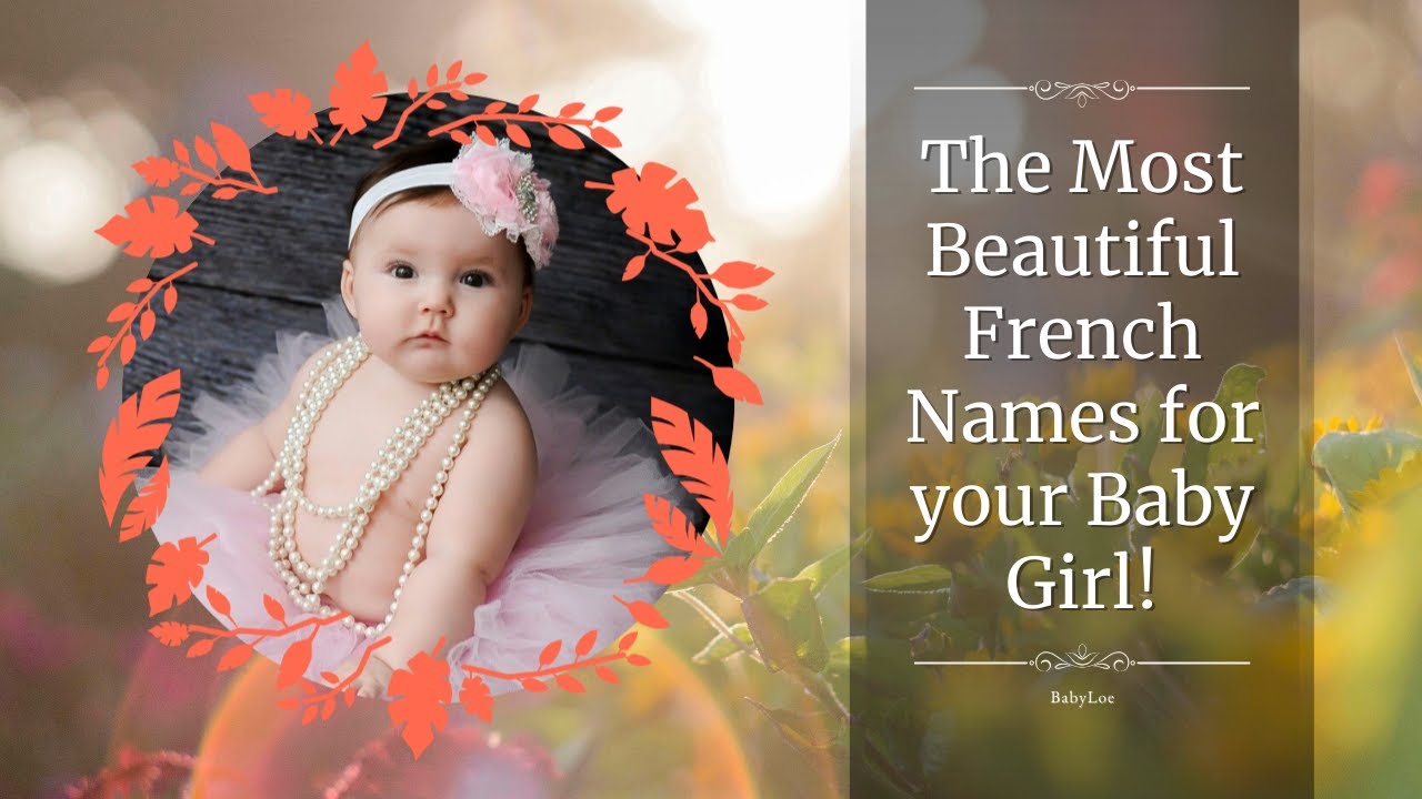 The Most Beautiful French Names for your Baby Girl! - YouTube