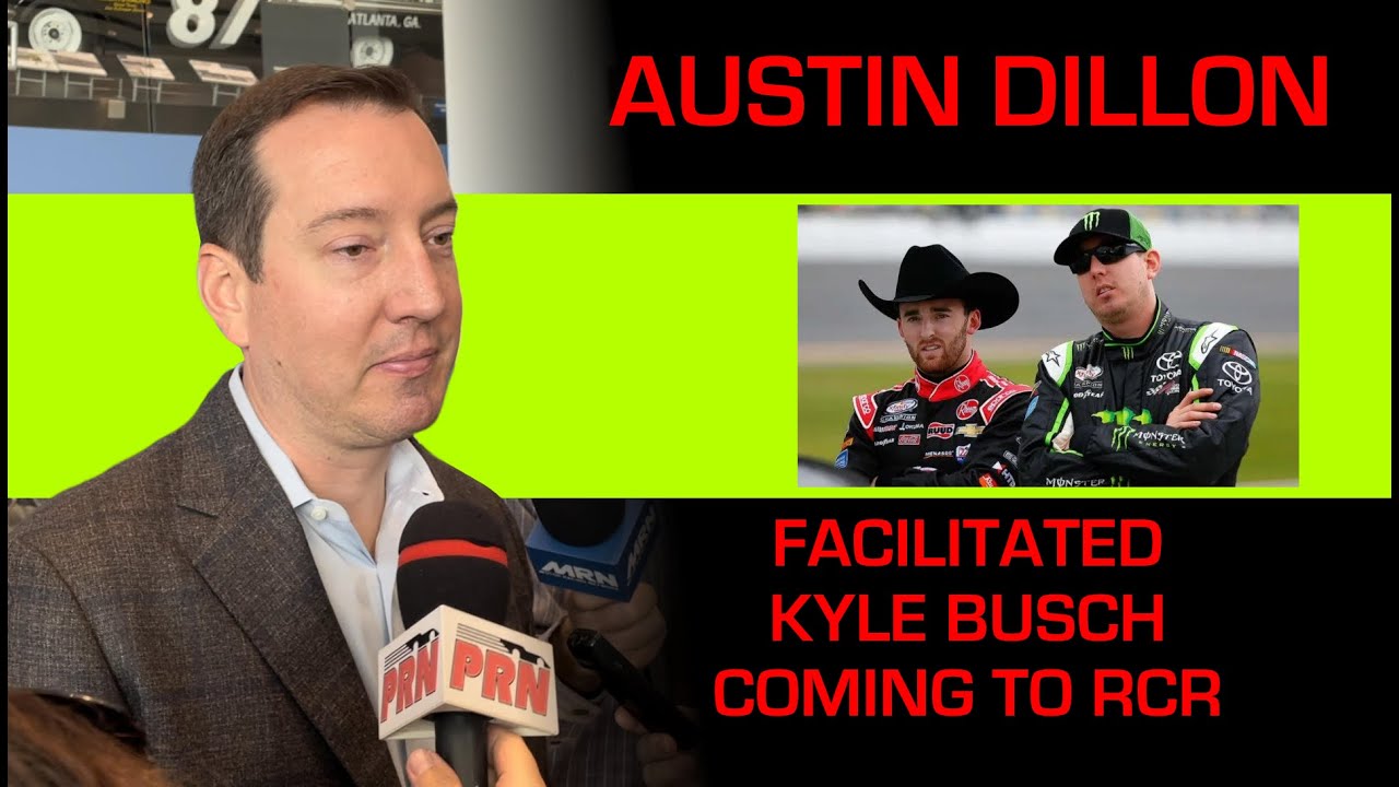 Kyle Busch Says Austin Dillon Started Conversation and he Chose RCR Due ...