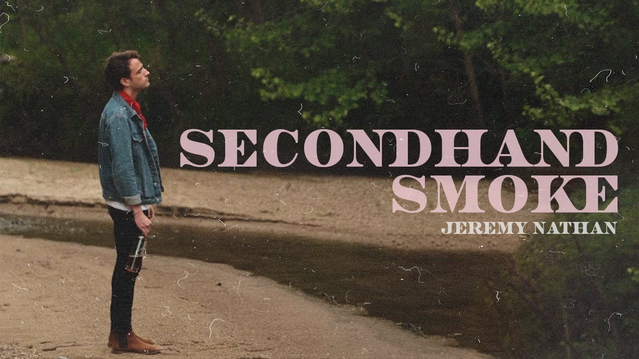 Jeremy Nathan • Secondhand Smoke - YouTube
