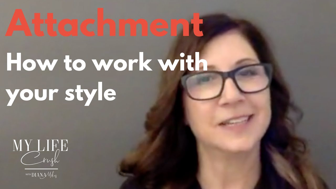 How to work with your Attachment Style - YouTube