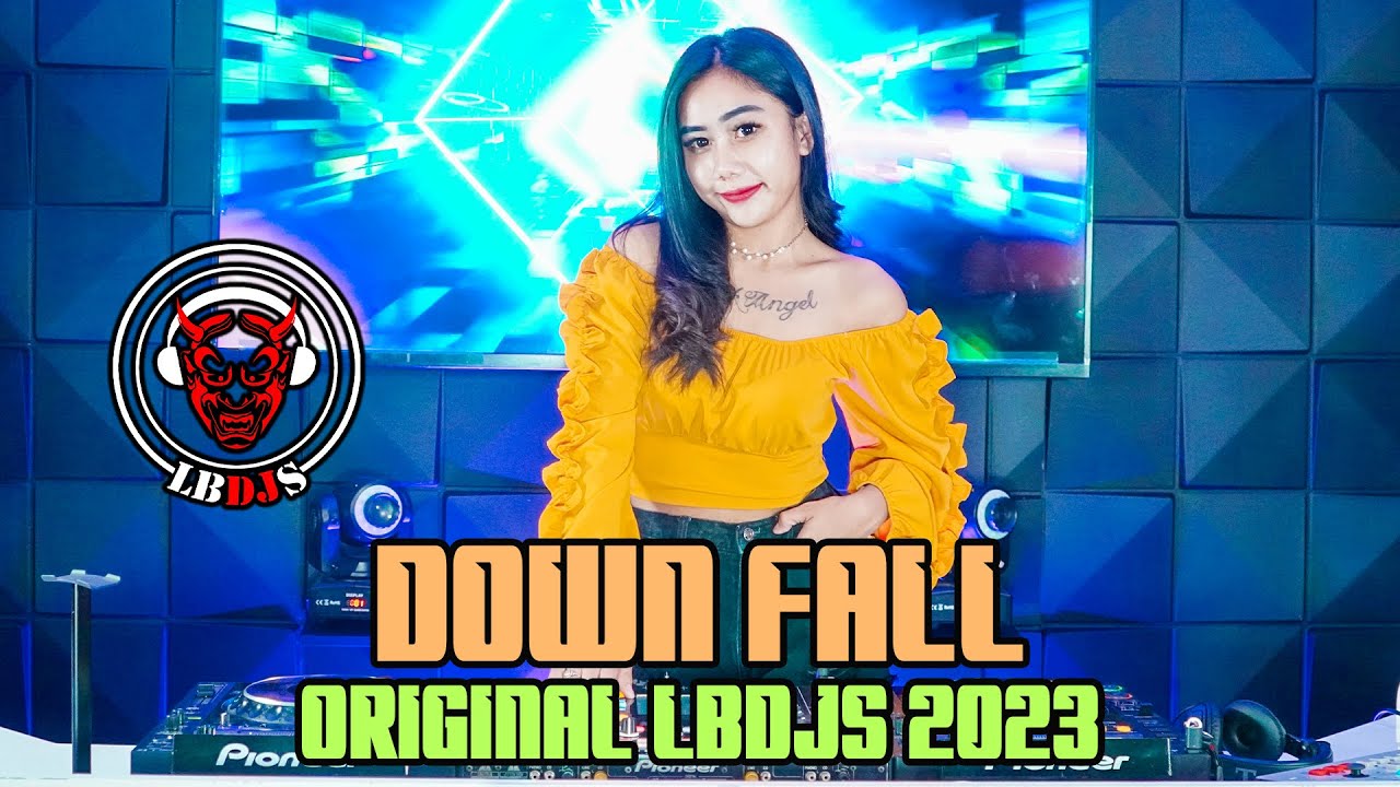 DJ DOWN FALL LBDJS 2023 FULL BASS ORIGINAL - YouTube