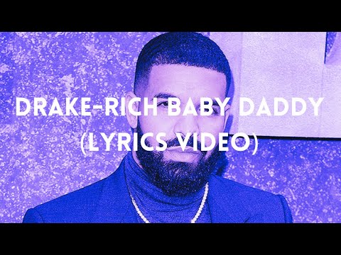 Drake-Rich Baby Daddy (Lyrics Video) - YouTube