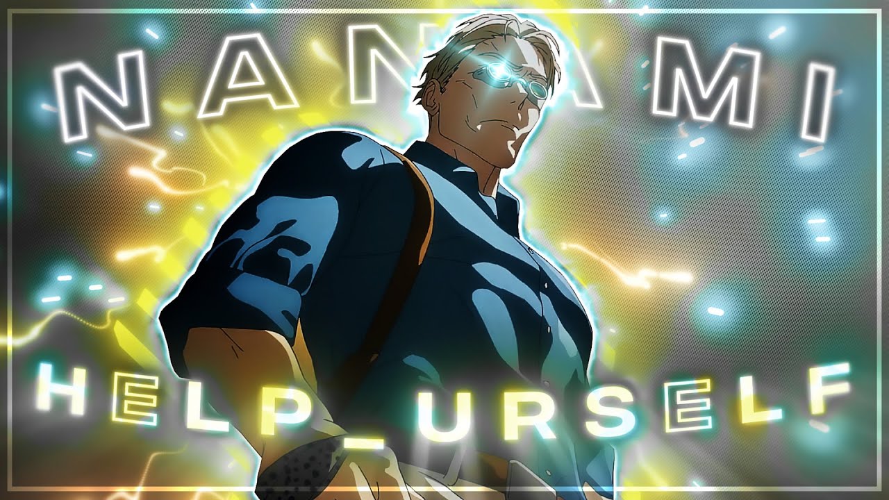 Jujutsu Kaisen S2 | Nanami | Help_urself (HXI Remix) | [Edit/AMV] - YouTube