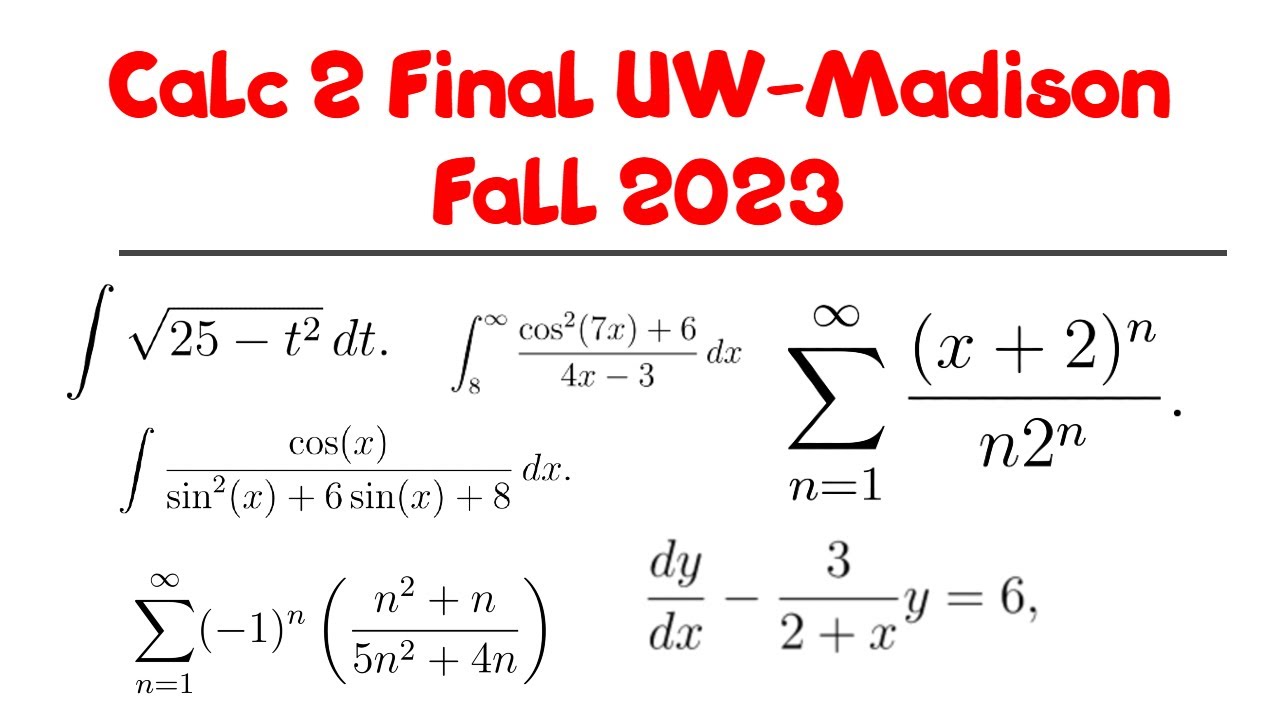 Calculus 2 Final Exam Walkthrough | Fall 2023 UW-Madison Math 222 - YouTube