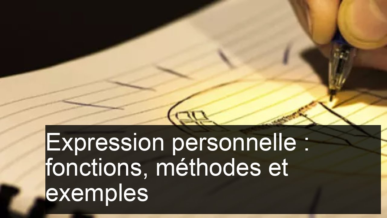 L'expression personnelle : qu'estce que c'est en psychologie, exemples ...