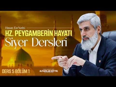 Hz. Peygamberin Hayatı | Siyer Dersleri | 5.Ders 1.Bölüm