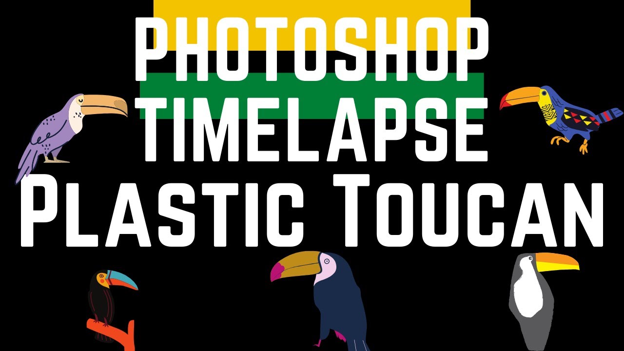 Photoshop Time Lapse | Plastic Toucan - YouTube