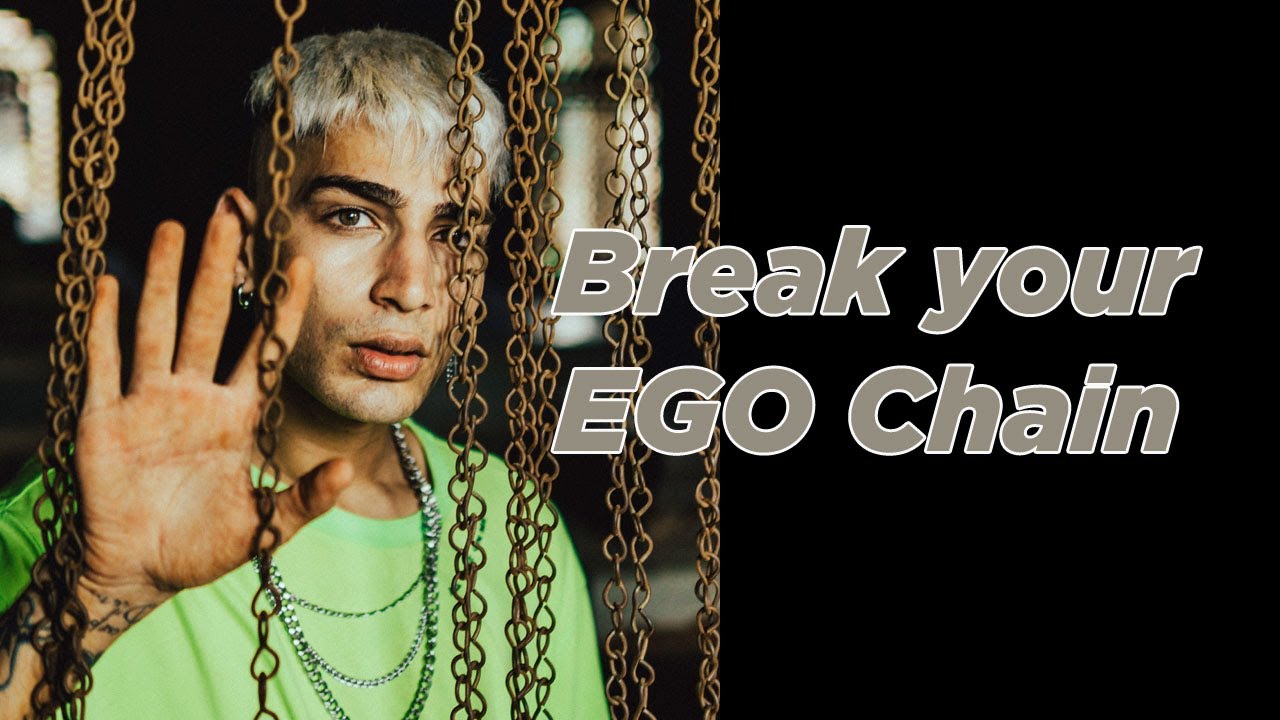Break your EGO Chain - YouTube