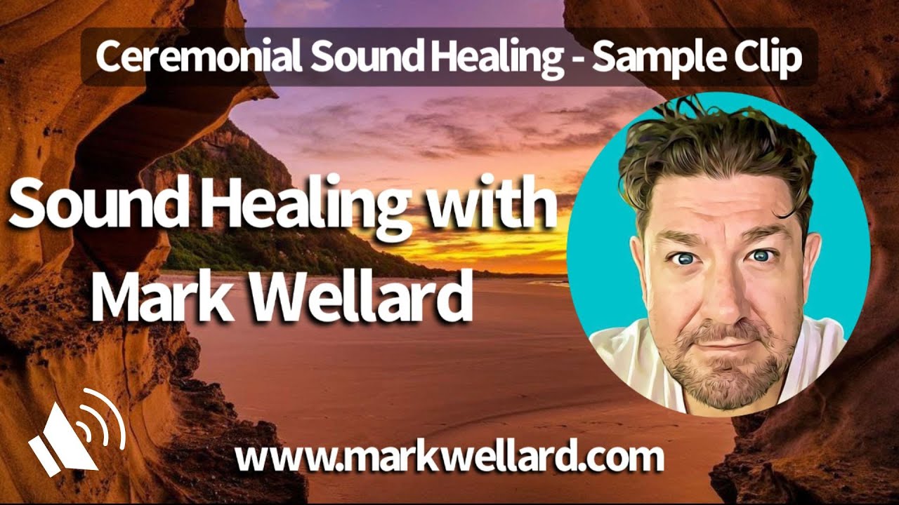 Sound Healing with Mark Wellard | Sample Clip - YouTube