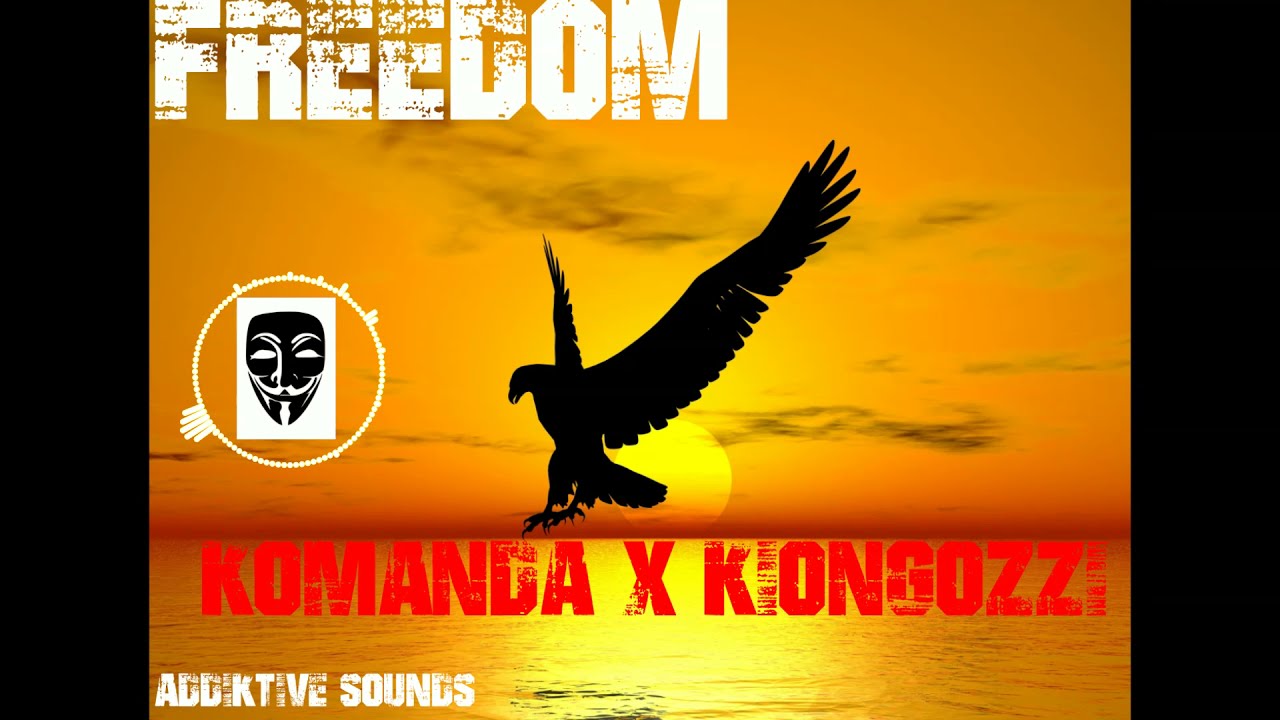 Freedom - KOMANDA X KIONGOZZI Prod by Addiktive Sounds - YouTube
