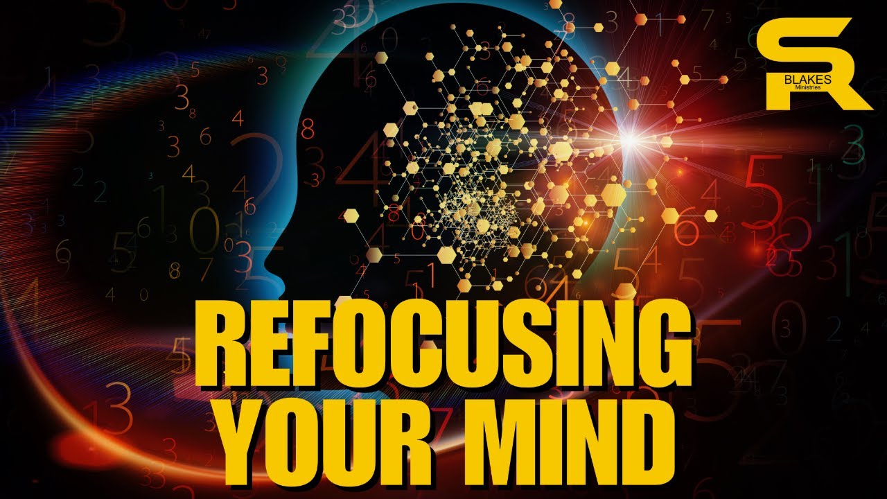 "REFOCUSING YOUR MIND” - YouTube