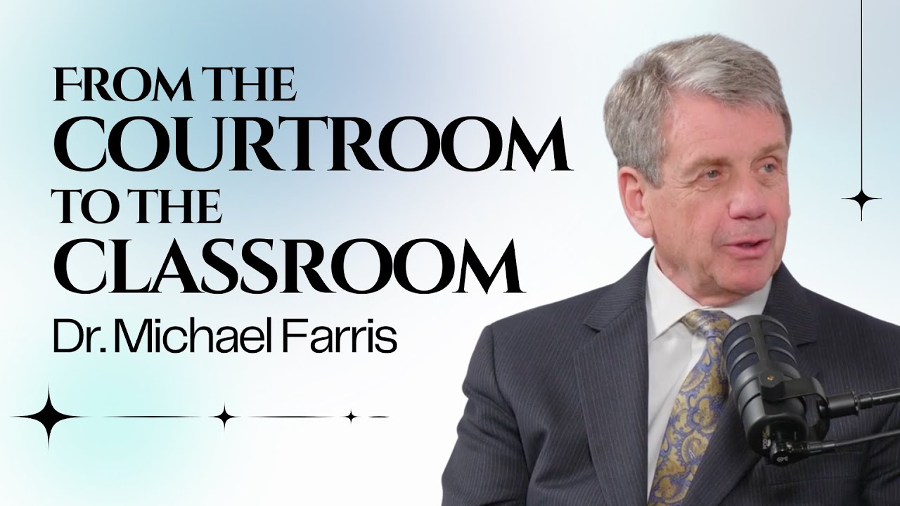 From the Courtroom to the Classroom: Dr. Michael Farris on Defending ...