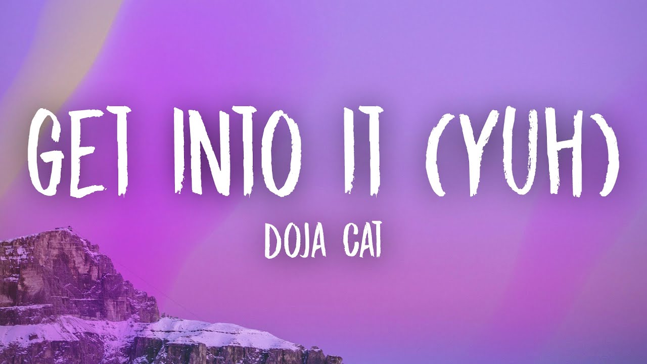 Doja Cat - Get Into It (Yuh) (Lyrics) - YouTube