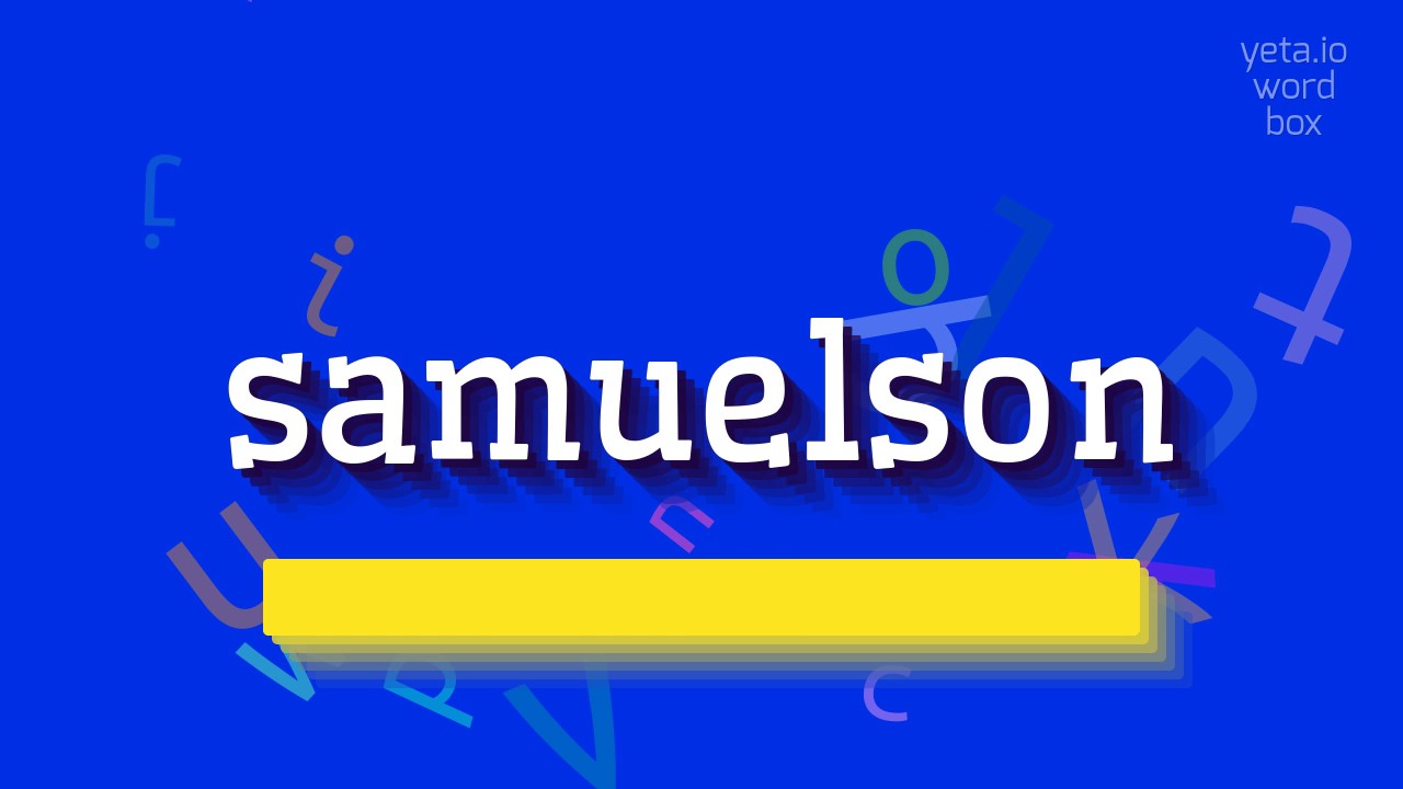 How to say "samuelson"! (High Quality Voices) - YouTube