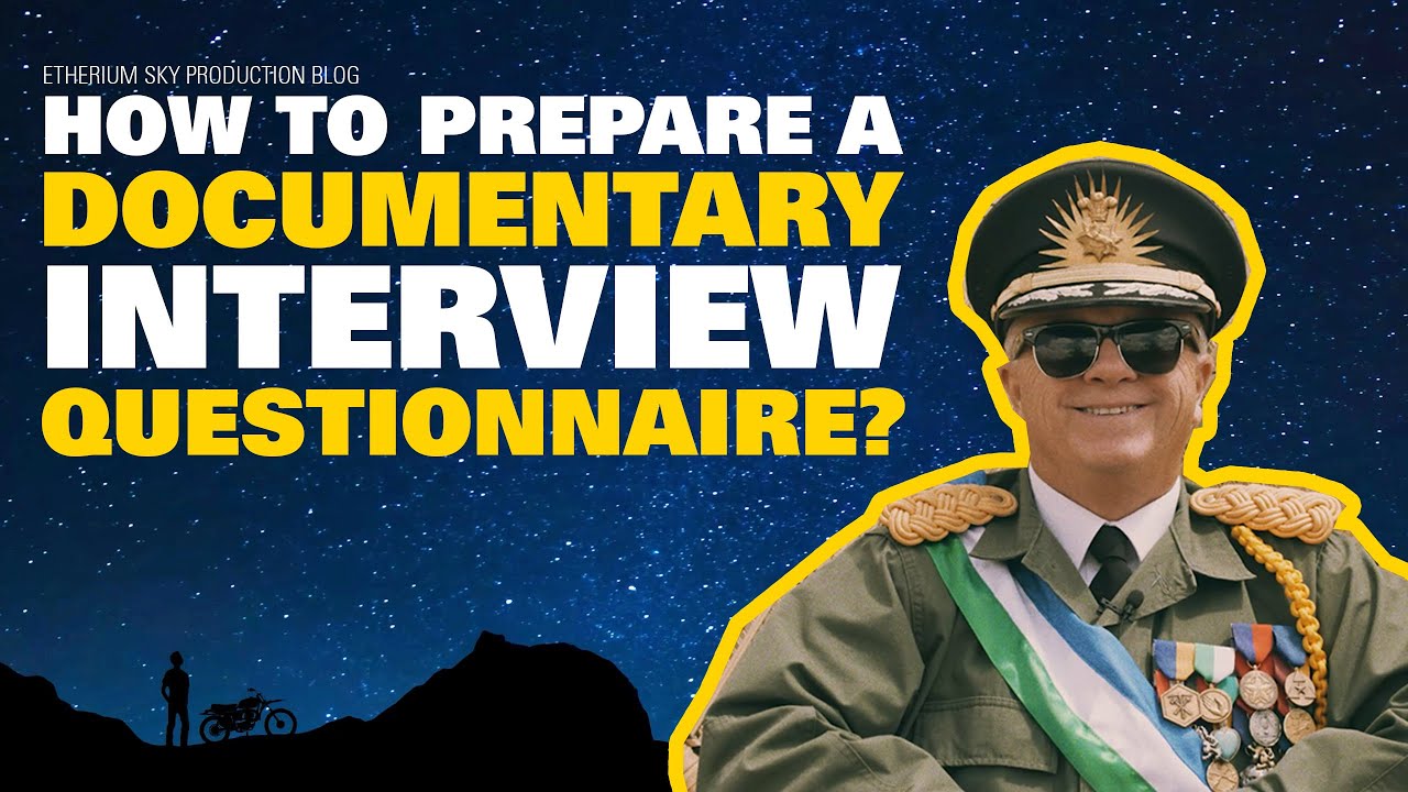 How to Prepare Documentary or Video INTERVIEW QUESTIONNAIRE? (1/3 ...