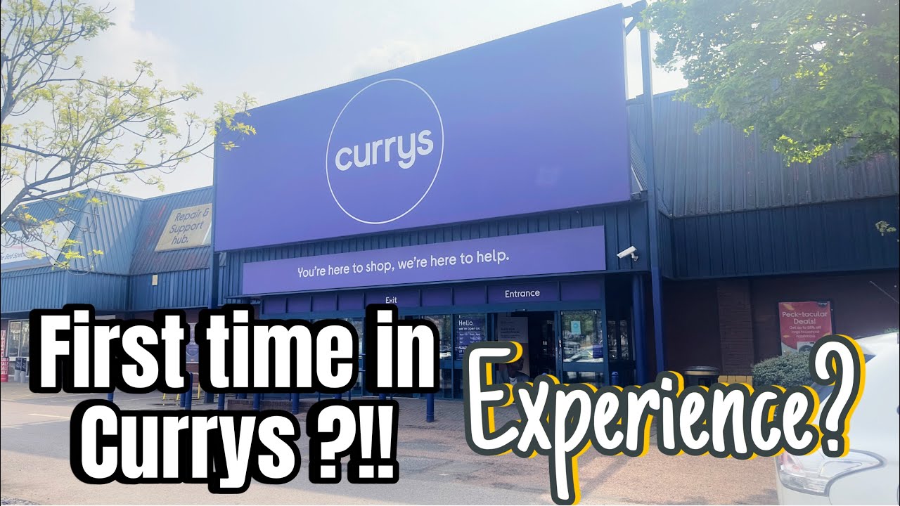WENT TO CURRYS FOR THE FIRST TIME ! GREAT EXPERIENCE!! #currys # ...
