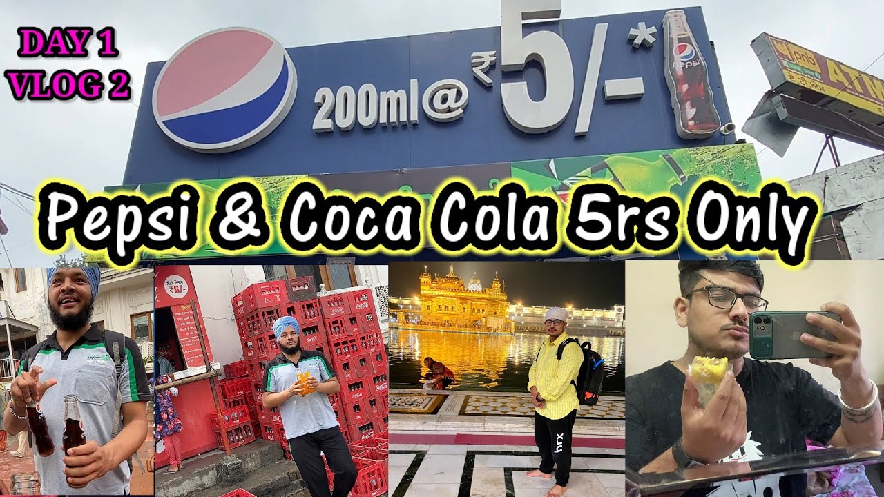 || Amritsar Vlog 2 || Darbar Sahib Darshan || Pepsi & Coke 200ML 5RS ...