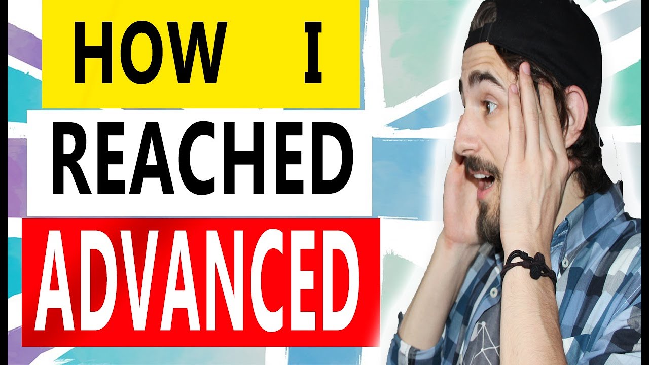 How I Reached ADVANCED Level In English YouTube how-i-reached-advanced-level-in-english-youtube