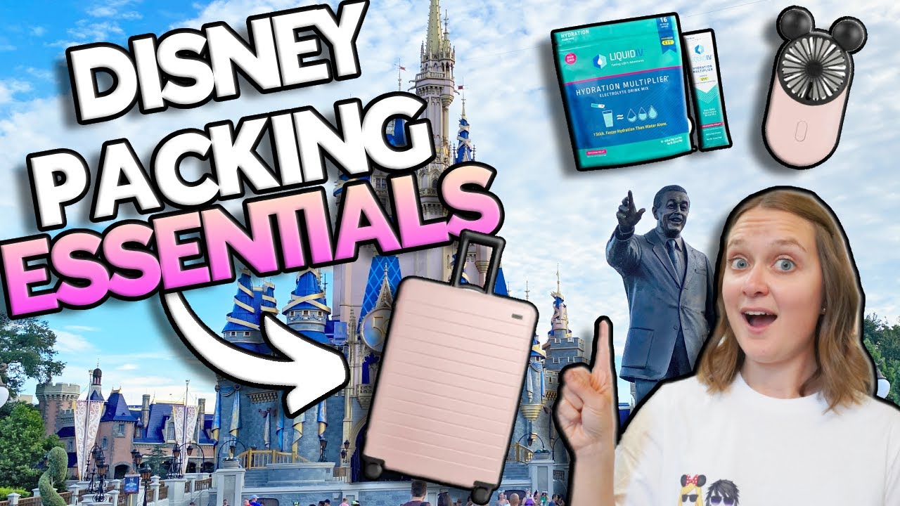 Ultimate Disney World Packing List: Must-Have Essentials For a Disney ...