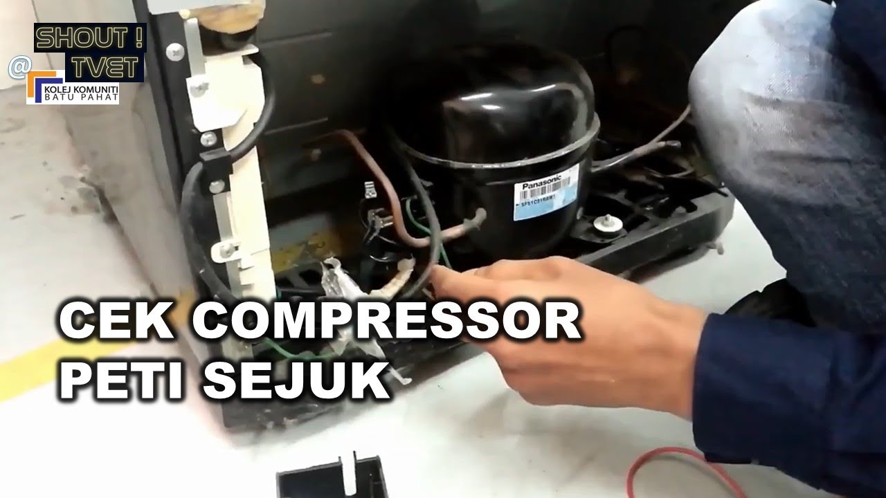 Cek Compressor Peti Sejuk Dan Mengenalpasti CSR Pada Compressor - YouTube
