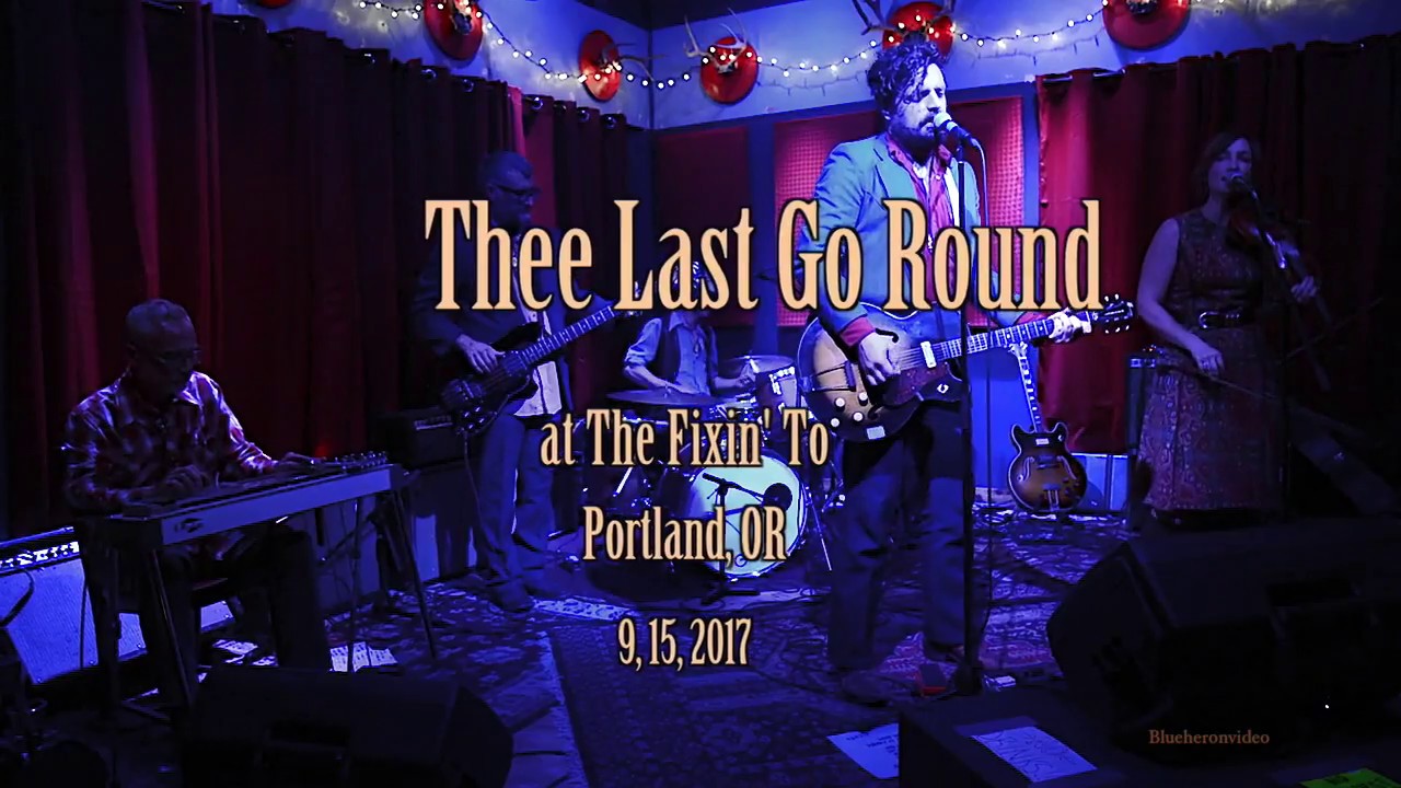 Thee Last Go Round at The Fixin' To 9, 15, 2017 - YouTube