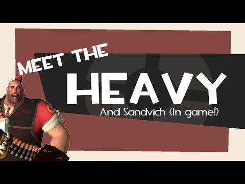 Meet The Heavy and Sandvich (Inside TF2) - YouTube