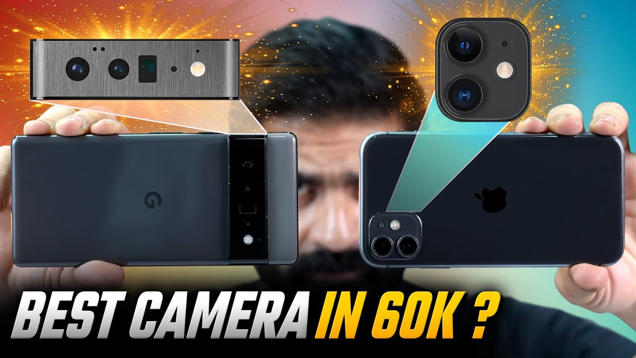 Best Camera Phones Under 60k ! Iphone 11 Vs Google 6pro In 2024 ...