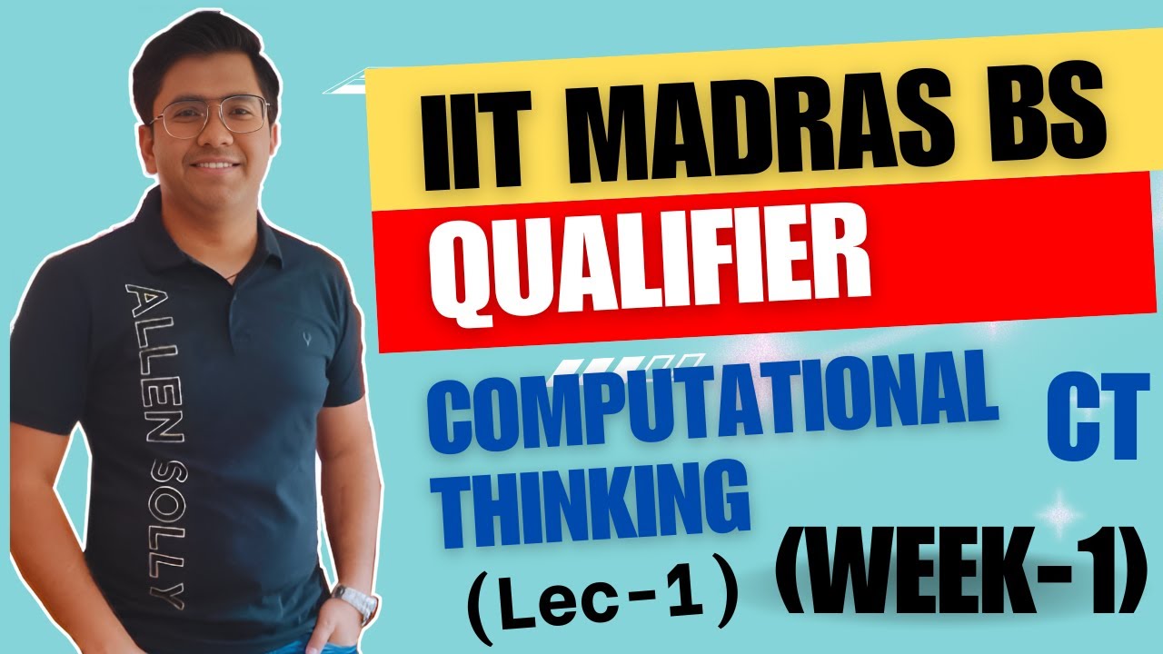 Computational Thinking Week 1: Lec1 IITM Qualifier Exam Preparation #iitmadras #we4ai - YouTube