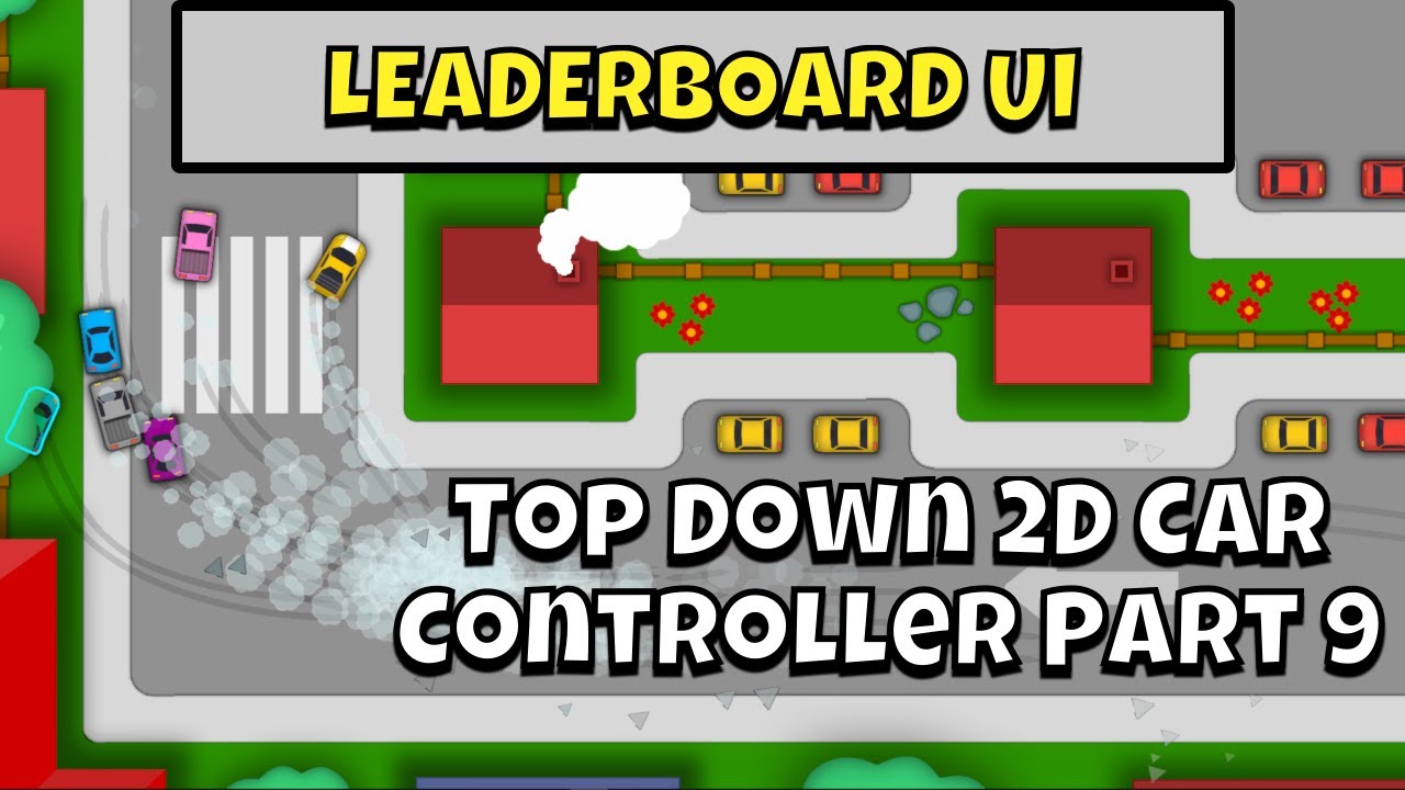 Leaderboard UI in how to create a 2D Arcade Style Top Down Car ...