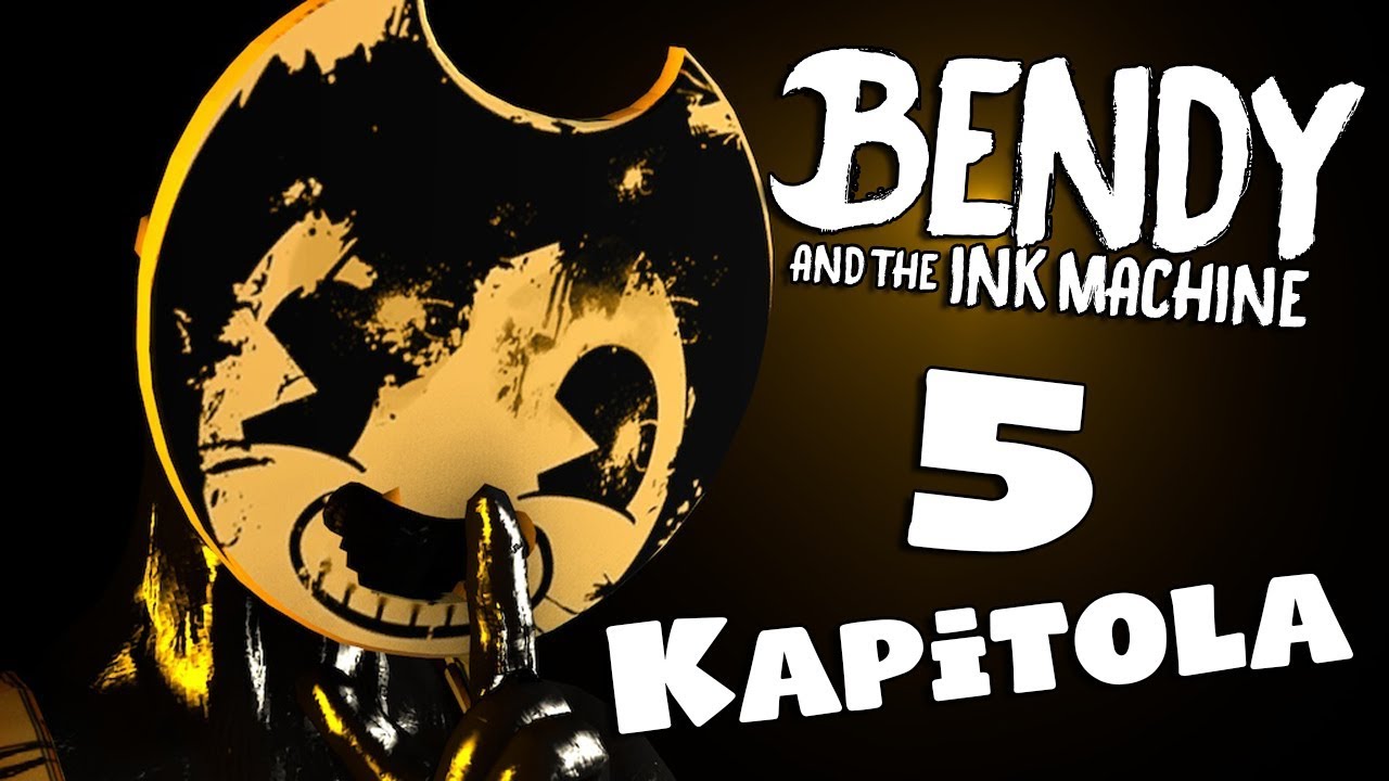 Legenda se Vrací ! - Bendy and the Ink Machine - Chapter 5 - YouTube