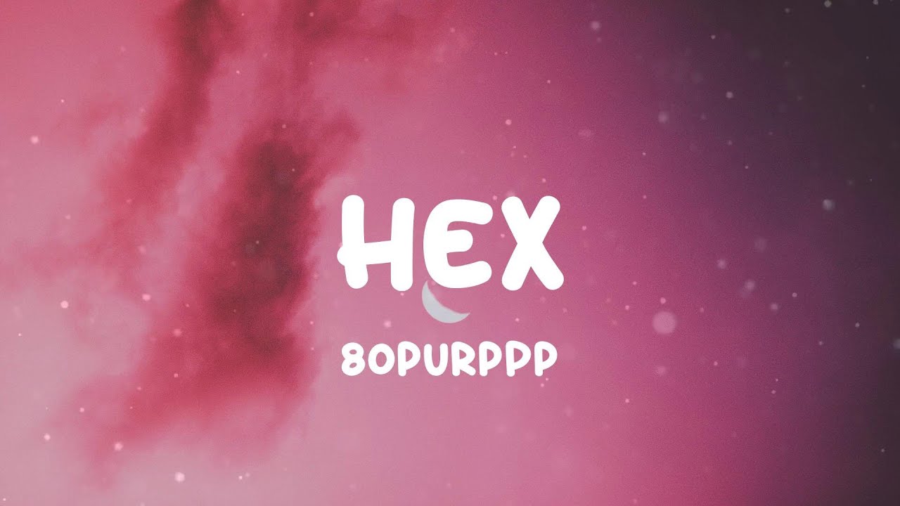 80purppp - Hex (Lyrics) - YouTube Music
