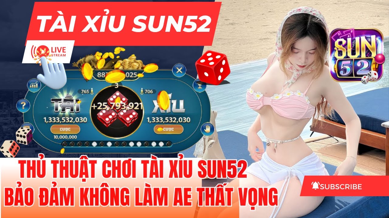 Sun52 | tài xỉu sun52 | thủ thuật chơi tài xỉu sun52 - đảm bảo không làm Ae thất vọng | tải ...
