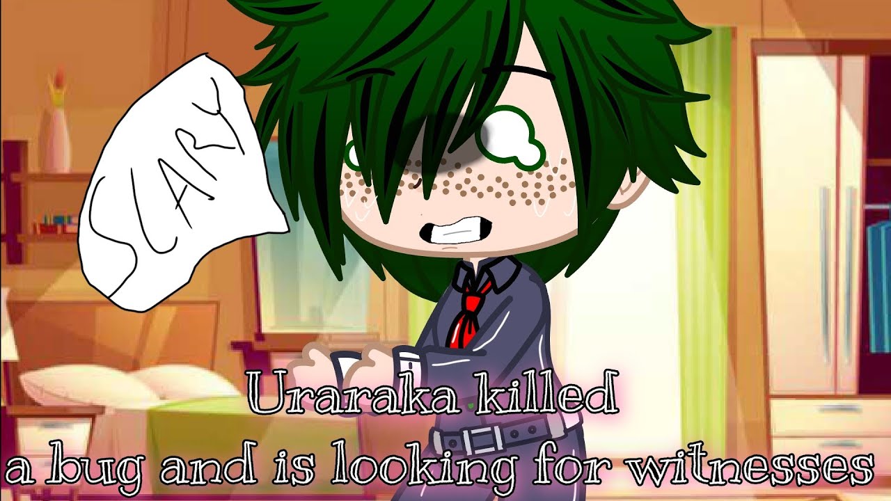 MHA// Uraraka crushed a bug and is worried about witnesses// Gachaclub ...
