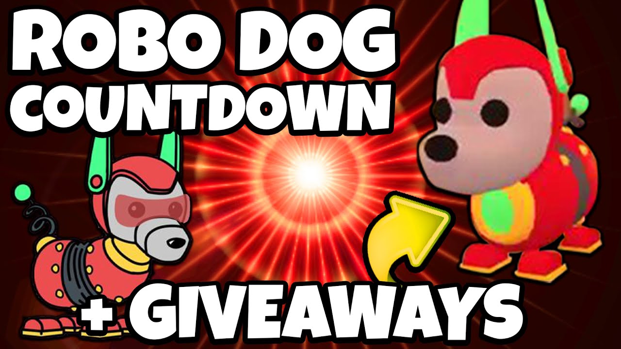 Adopt Me ROBO DOG RELEASE GIVEAWAYS + COUNTDOWN - YouTube